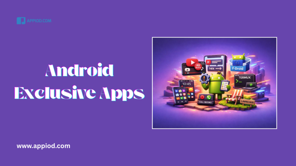 Android Exclusive Apps You Can’t Get on iPhone